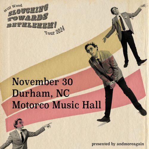 SOLD OUT! WILL WOOD – Slouching Towards Bethlehem! Tour – Motorco Music ...