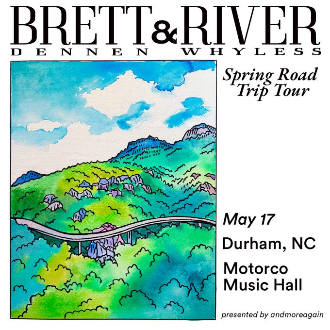 BRETT DENNEN & RIVER WHYLESS : SPRING ROAD TRIP – Motorco Music Hall