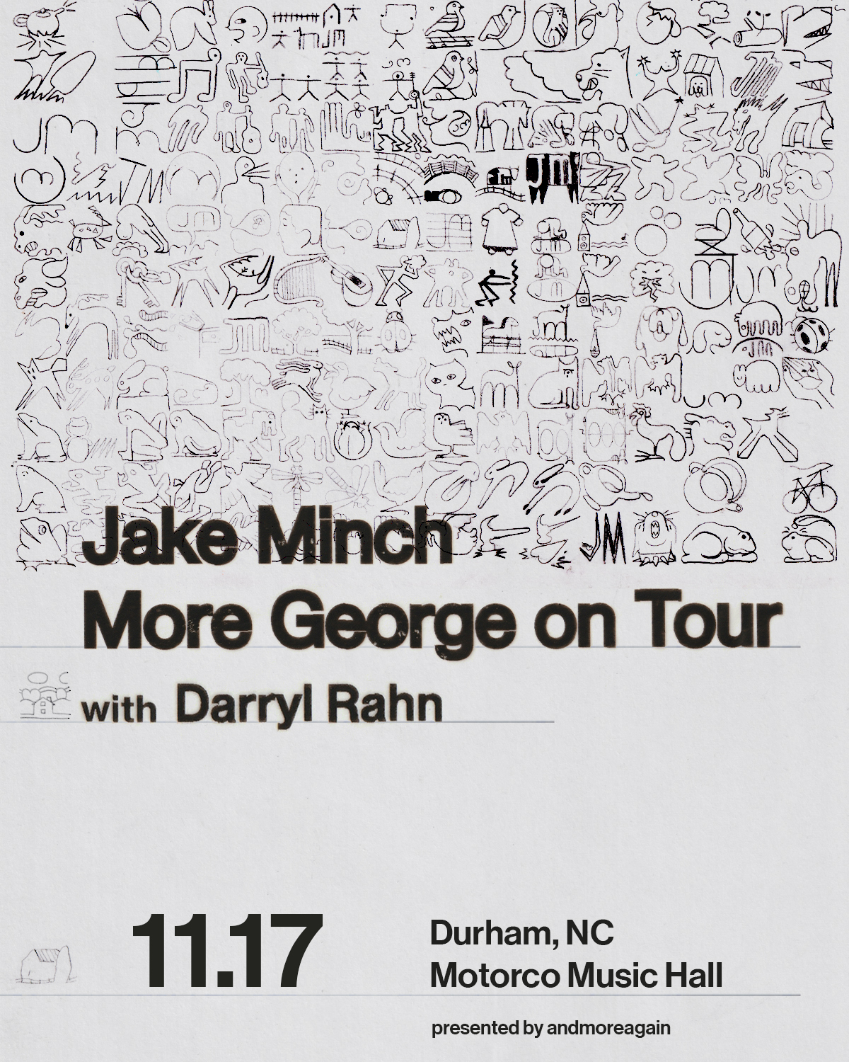JAKE MINCH : MORE GEORGE ON TOUR – Motorco Music Hall
